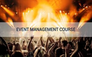 What are the Benefits of an Event Management Courses