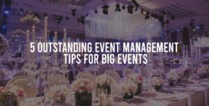 5 Outstanding Event Management Tips for Big Events | NDIEM Delhi